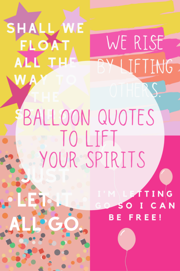 101+ Balloon Quotes to Lift Your Spirits - Darling Quote
