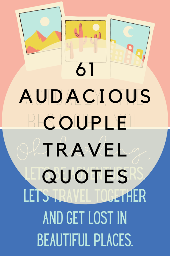 61 Audacious Couple Travel Quotes - Darling Quote