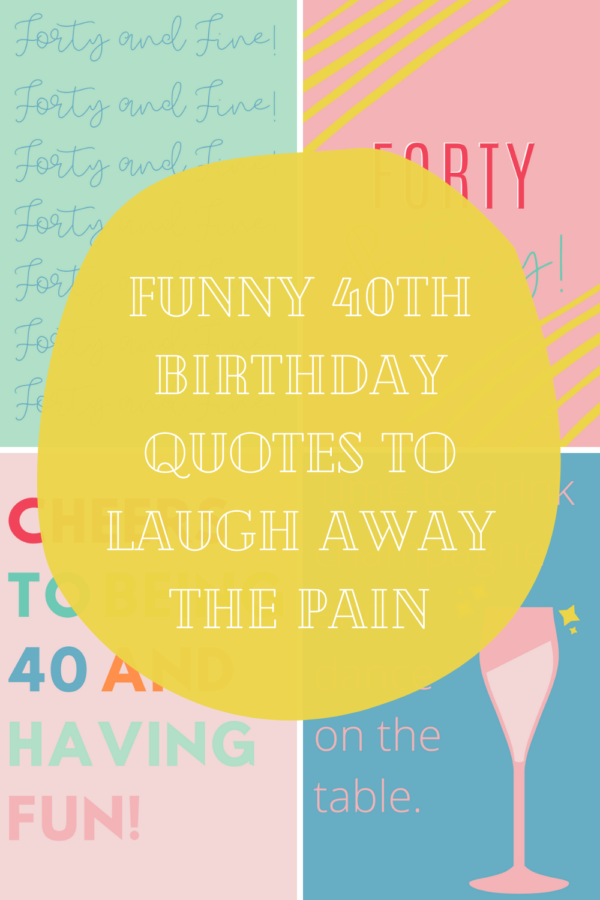 Funny 40th Birthday Quotes to Laugh Away the Pain - Darling Quote