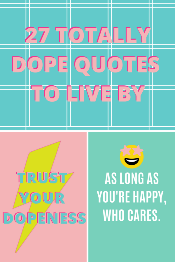 27 Totally Dope Quotes With Images To Print - Darling Quote