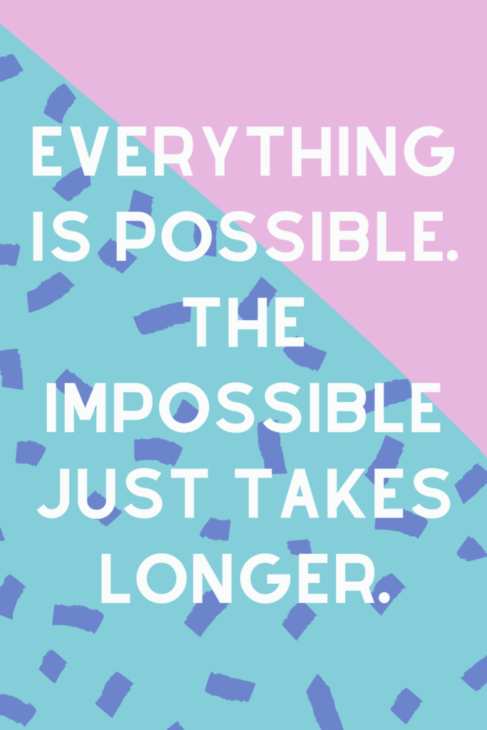 Not So Impossible Quotes to Inspire - Darling Quote