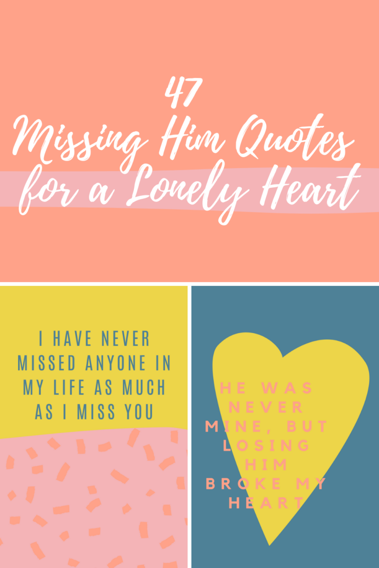 47 Missing Him Quotes for a Lonely Heart - Darling Quote