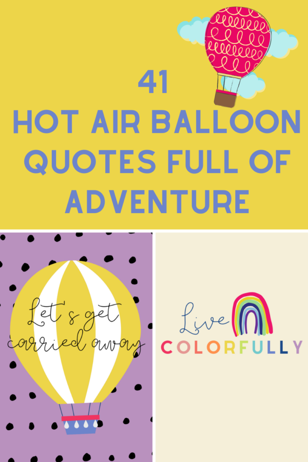41 Hot Air Balloon Quotes Full of Adventure - Darling Quote
