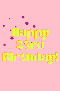 Happy 23rd Birthday Quotes - Darling Quote