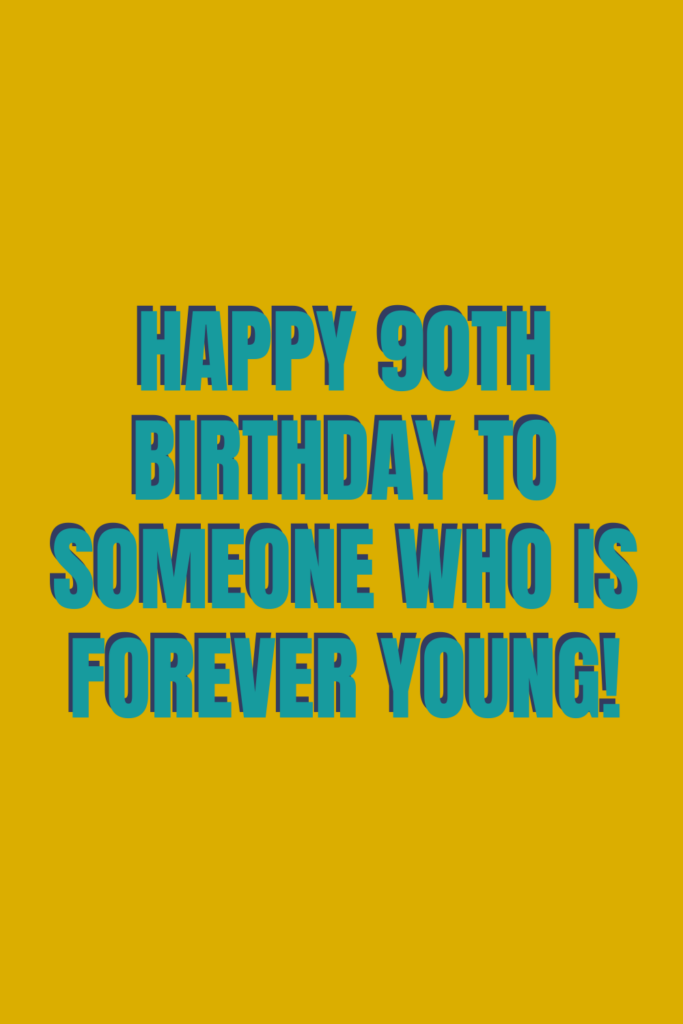 Fun 90th Birthday Quotes + Wishes - Darling Quote