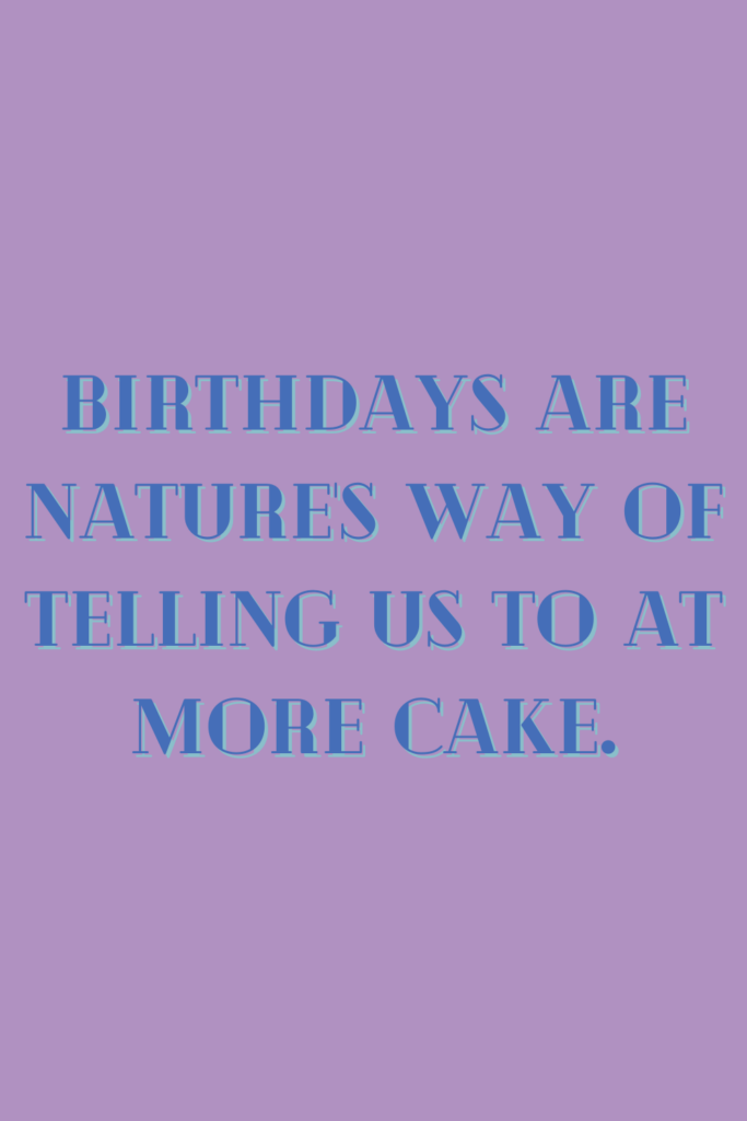 25+ Birthday Cake Quotes Filled With Sweetness - Darling Quote