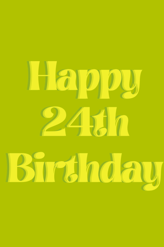 Happy 24th Birthday Quotes Captions Darling Quote