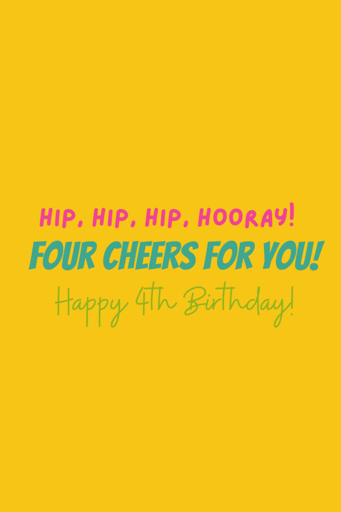 The Happiest 4th Birthday Quotes + Messages - Darling Quote
