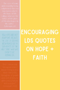 Encouraging LDS Quotes on Hope + Faith - Darling Quote