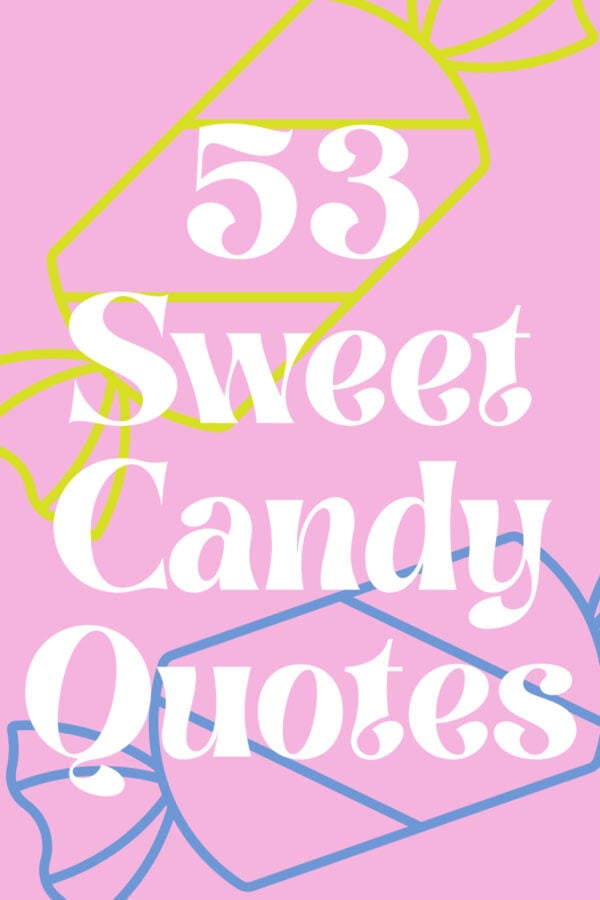 53 Sweet Candy Quotes + Captions - Darling Quote