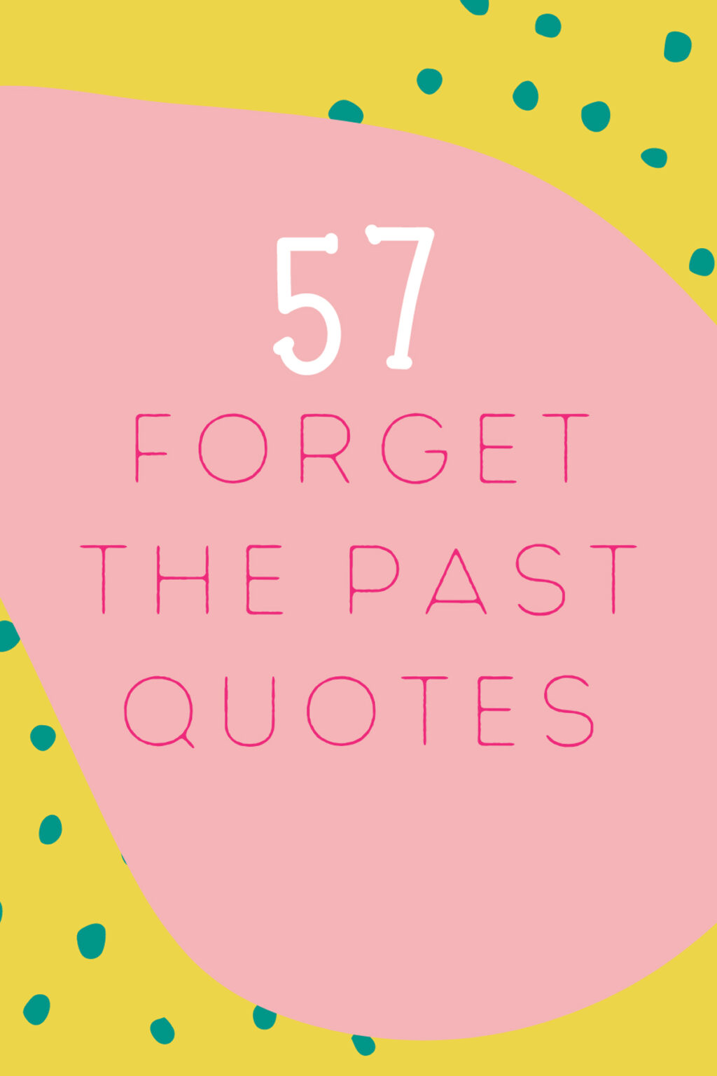 117+ Forget the Past Quotes {Look to the Future} - Darling Quote