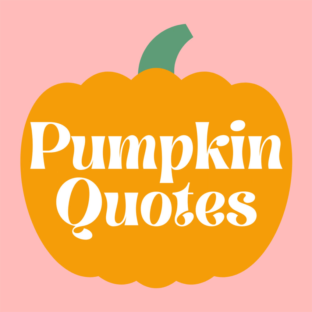 73 Cute Pumpkin Quotes + Captions - Darling Quote