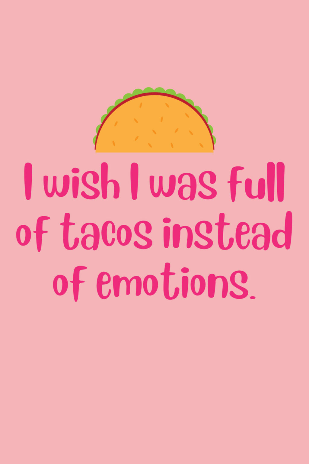 75+ Tasty Taco Quotes + Captions - Darling Quote