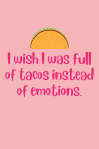 75+ Tasty Taco Quotes + Captions - Darling Quote