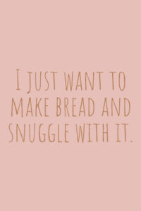 51 Golden Bread Quotes (Baked with Love) - Darling Quote