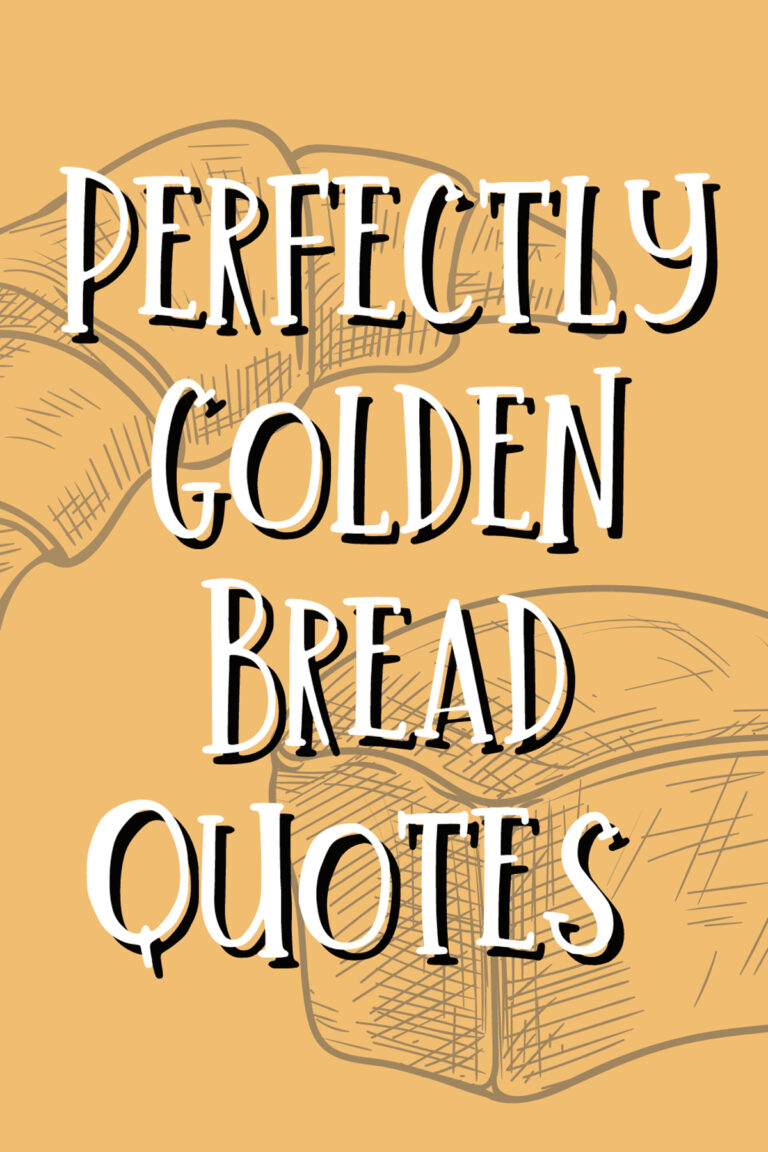 51 Golden Bread Quotes (Baked with Love) - Darling Quote