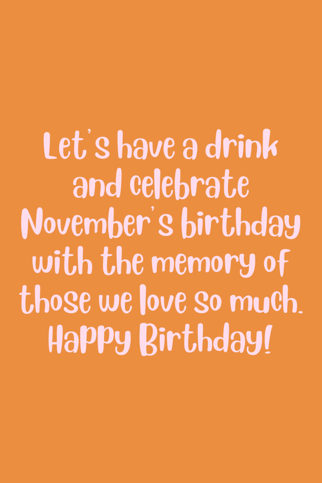 37 November Birthday Quotes + Wishes - Darling Quote