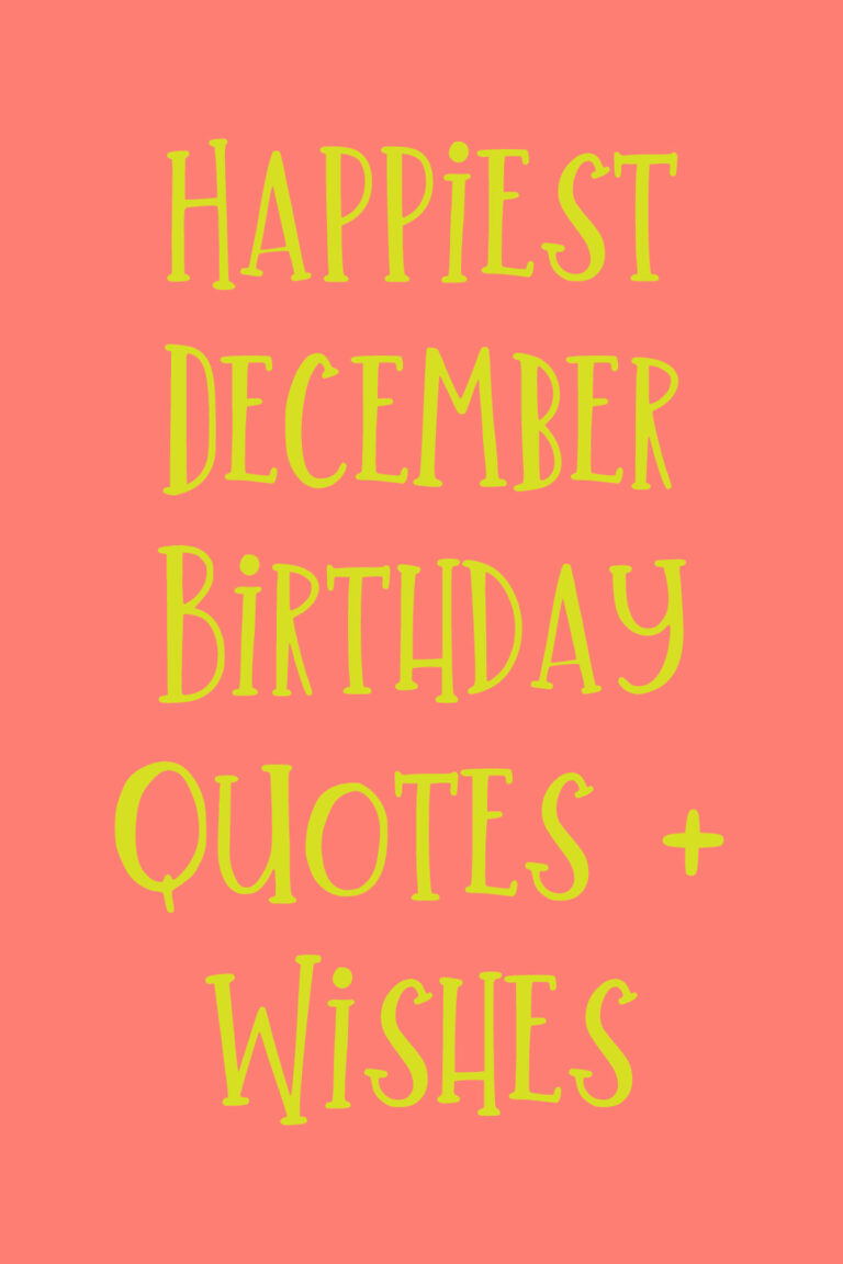 37 December Birthday Quotes + Happy Wishes - Darling Quote