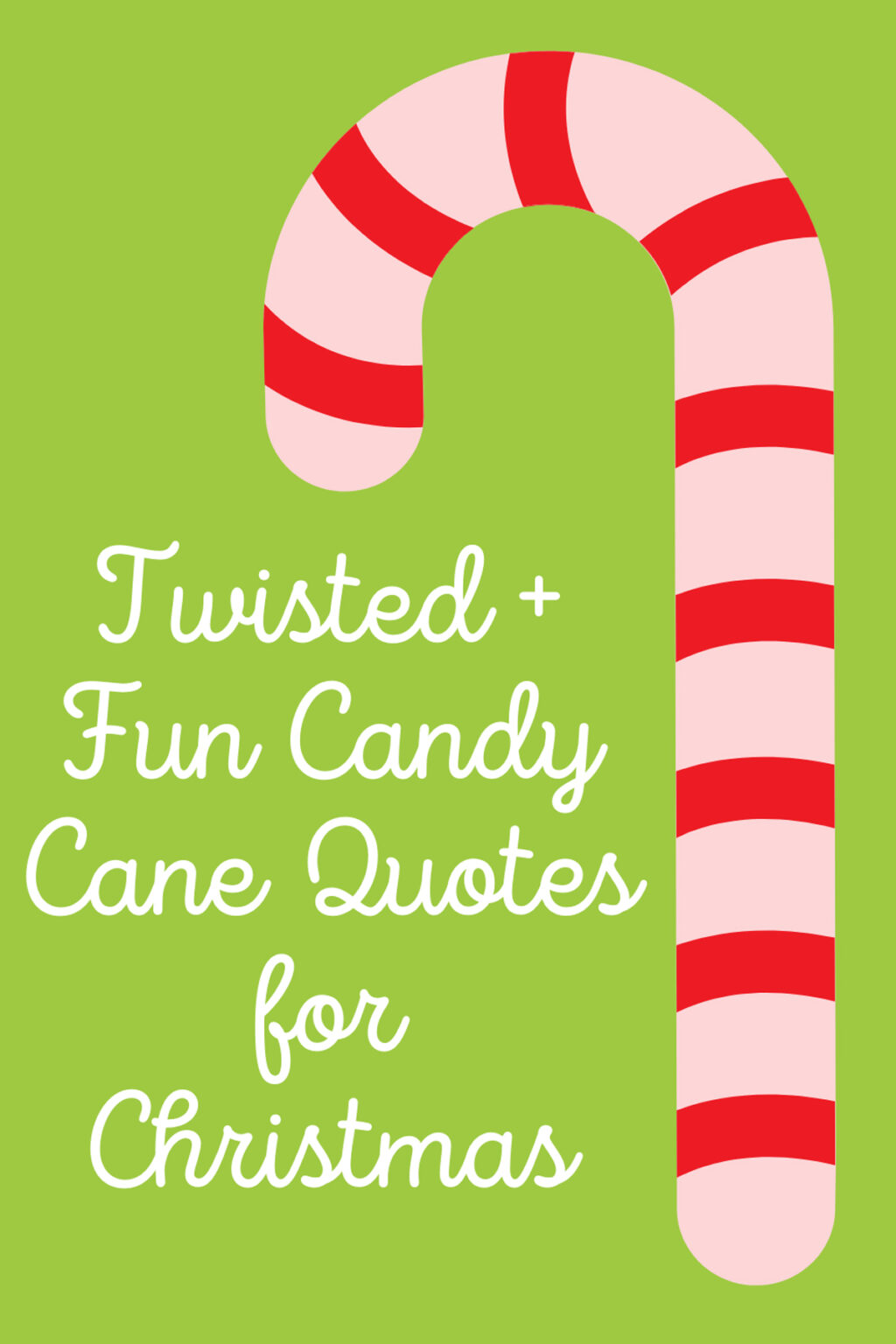 57 Twisted Candy Cane Quotes for Christmas - Darling Quote
