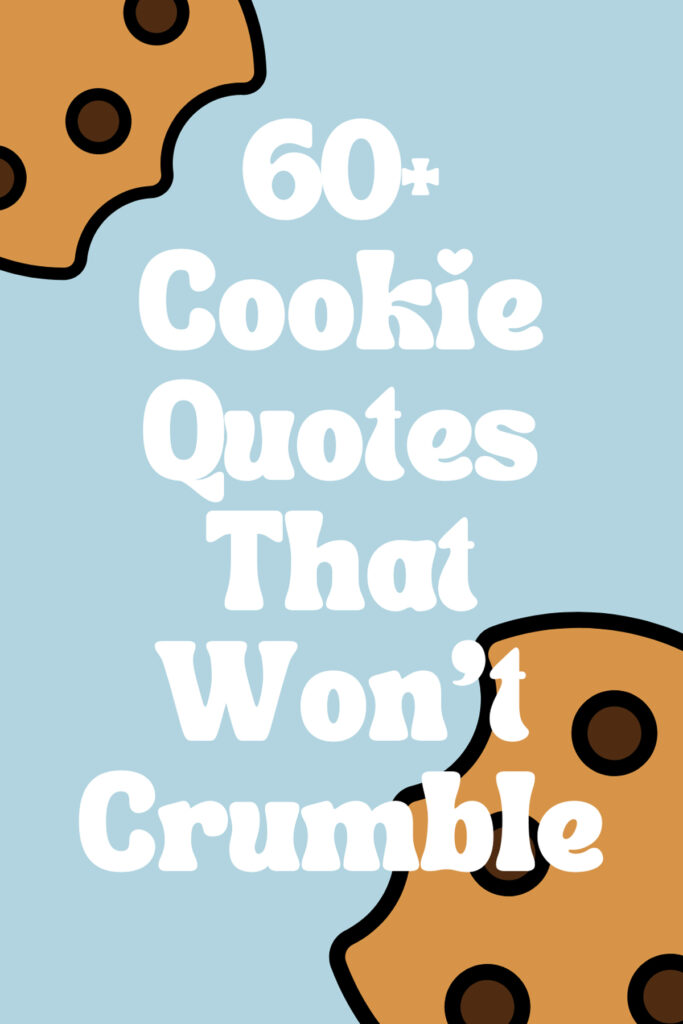 63 Cookie Quotes That Won't Crumble - Darling Quote