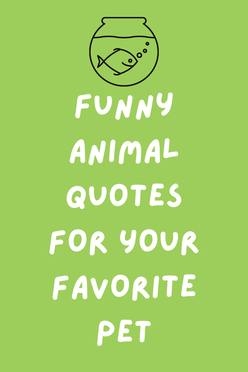57 Hilariously Funny Animal Quotes for Your Favorite Pet - Darling Quote