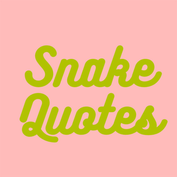 31+ Snake Quotes That Bite Back - Darling Quote