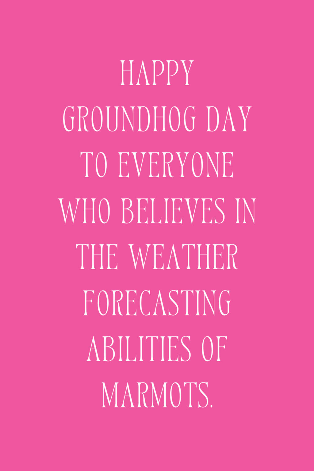 47 Happy Groundhog Day Quotes + Captions - Darling Quote