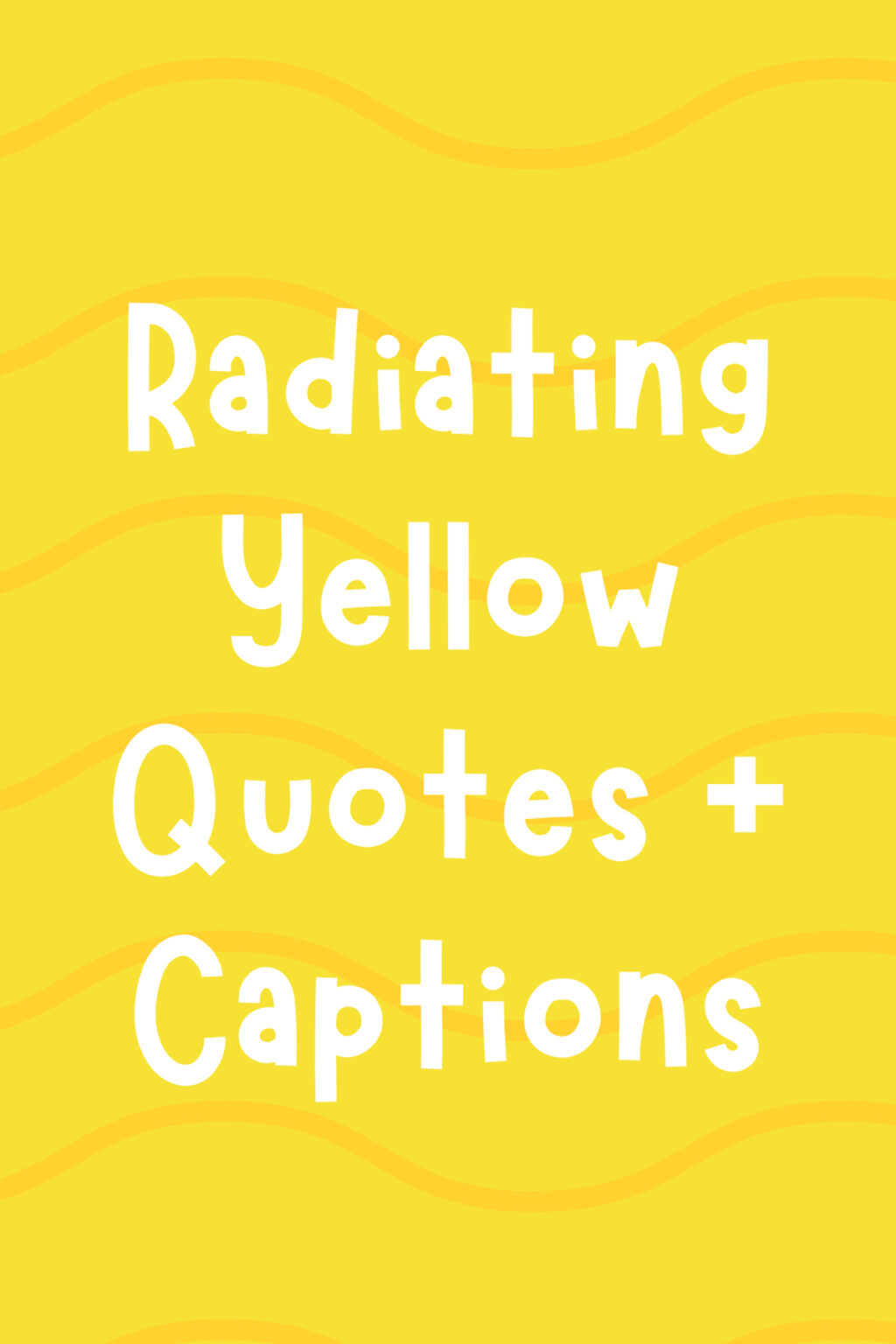 73 Radiating Yellow Quotes + Captions - Darling Quote