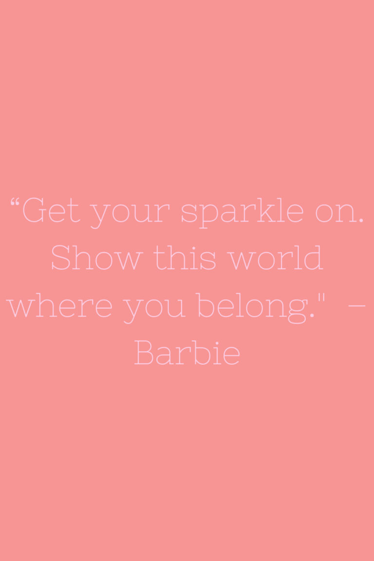 83 Inspirational Barbie Quotes & Dream house Captions - Darling Quote