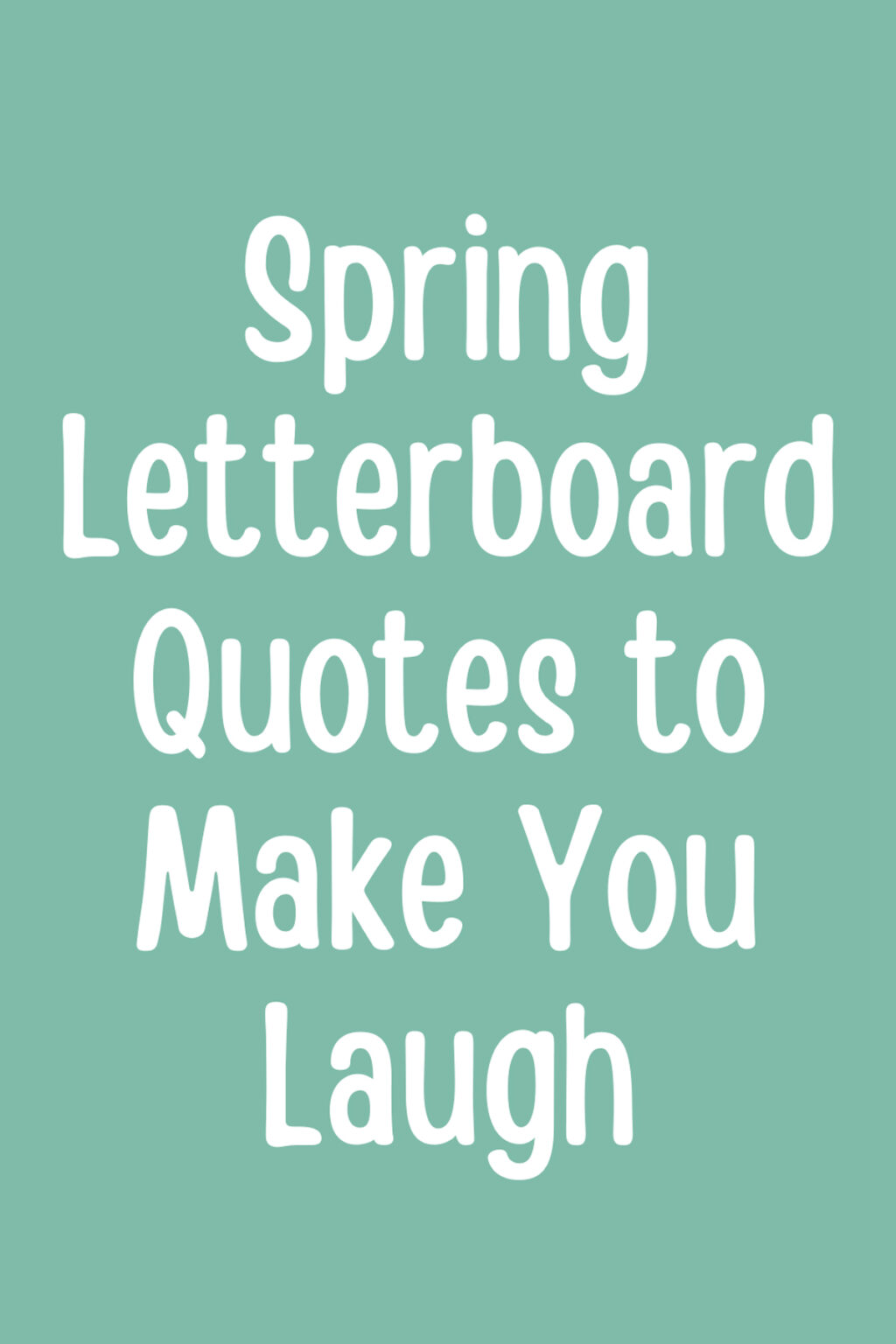 53+ Spring Letterboard Quotes to Make You Laugh - Darling Quote