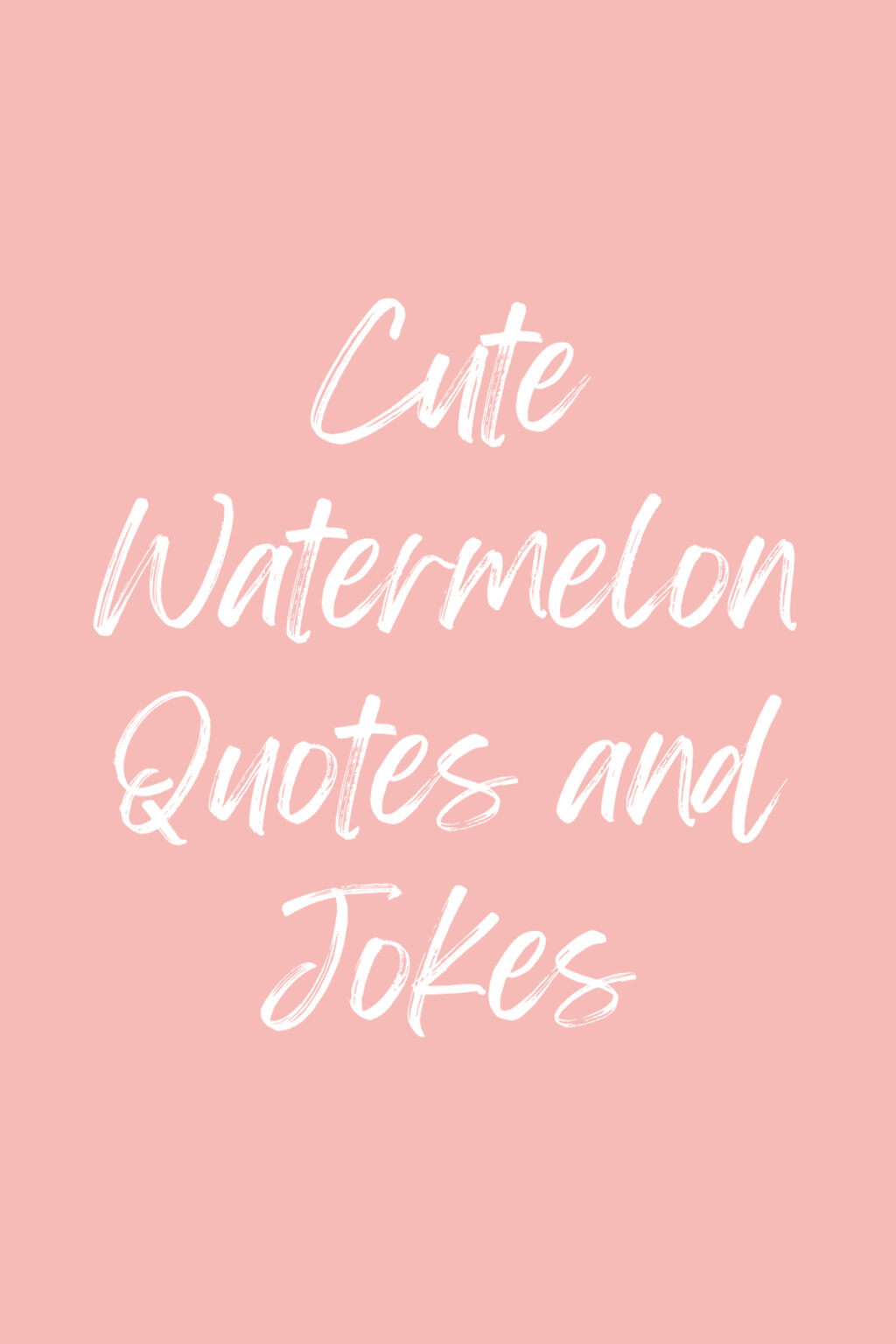 53 Cute Watermelon Quotes and Jokes - Darling Quote