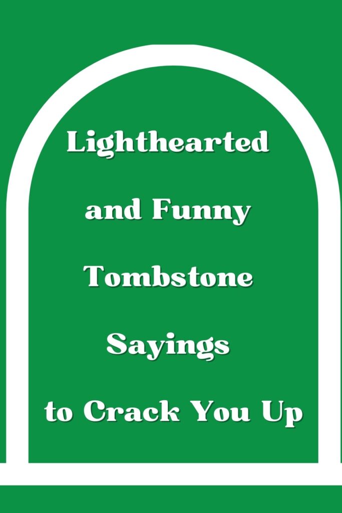 37 Funny Tombstone Sayings to Crack You Up - Darling Quote