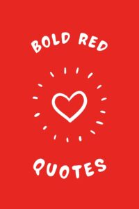57 Bold Red Quotes To Make An Impact - Darling Quote