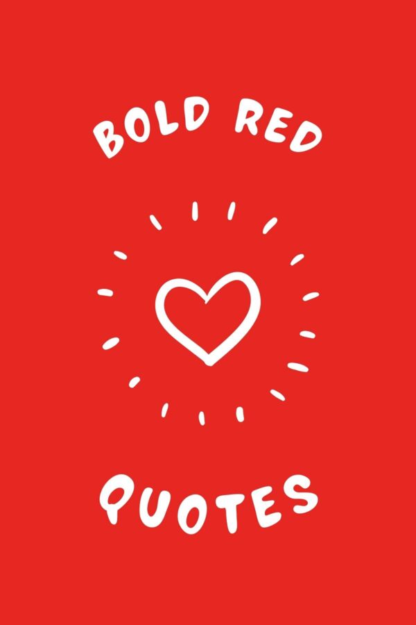 57 Bold Red Quotes To Make An Impact - Darling Quote