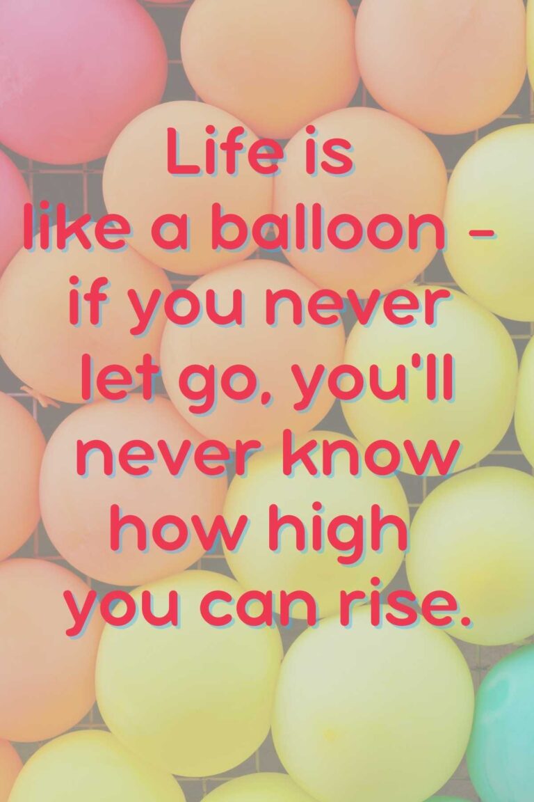 101+ Balloon Quotes to Lift Your Spirits - Darling Quote
