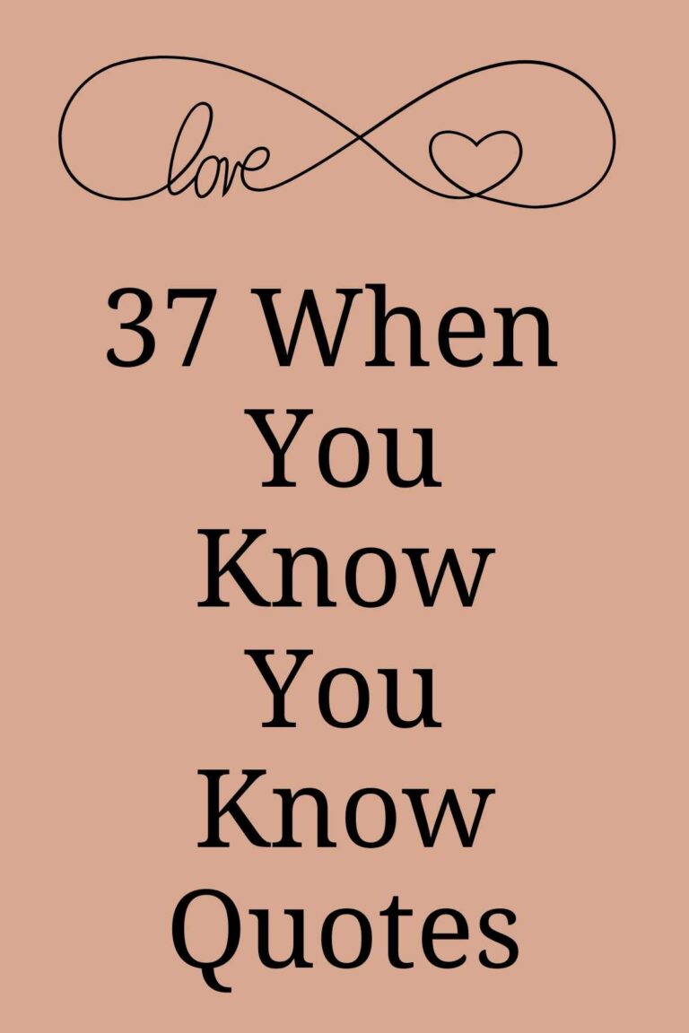 37 When You Know You Know Quotes For Soulmates - Darling Quote