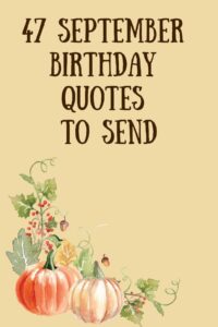47 September Birthday Quotes to Send - Darling Quote
