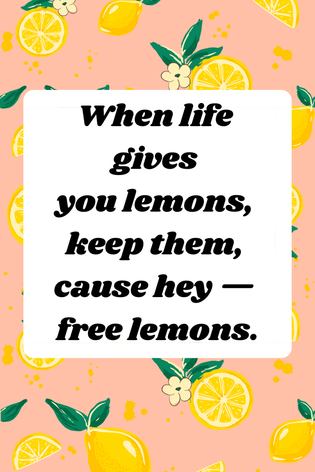 73+ Juicy Lemon Quotes To Squeeze - Darling Quote