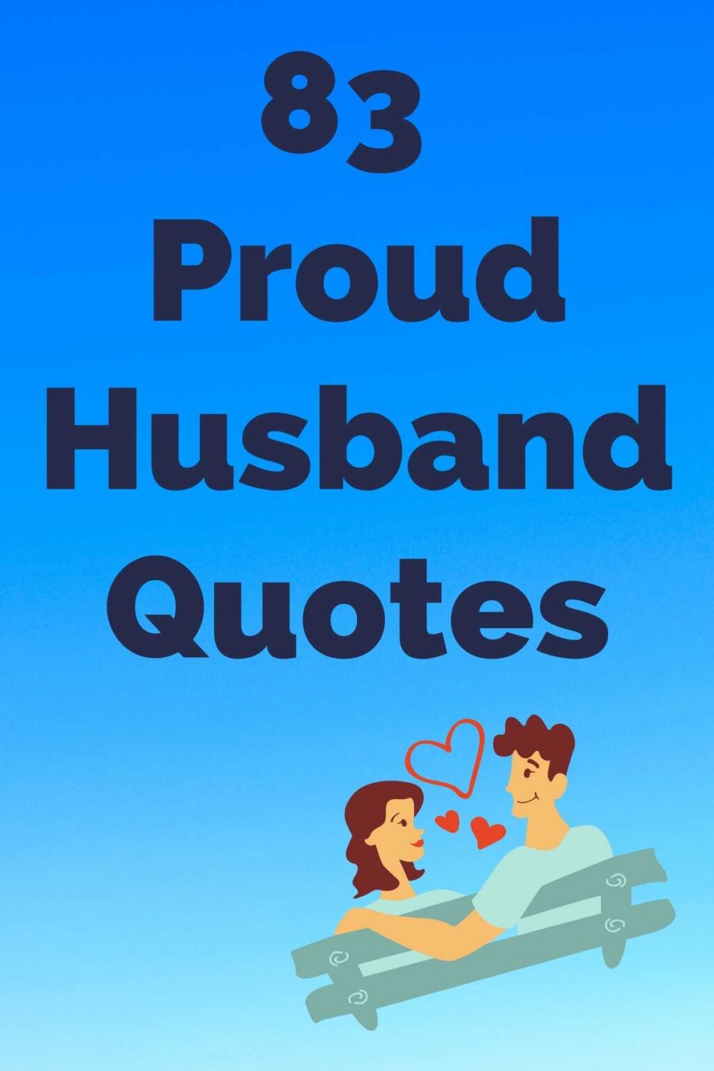 83 Why I'm A Proud Husband Quotes - Darling Quote