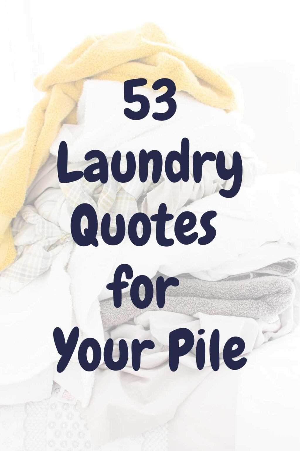 53+ Laundry Quotes for your Never Ending Pile - Darling Quote