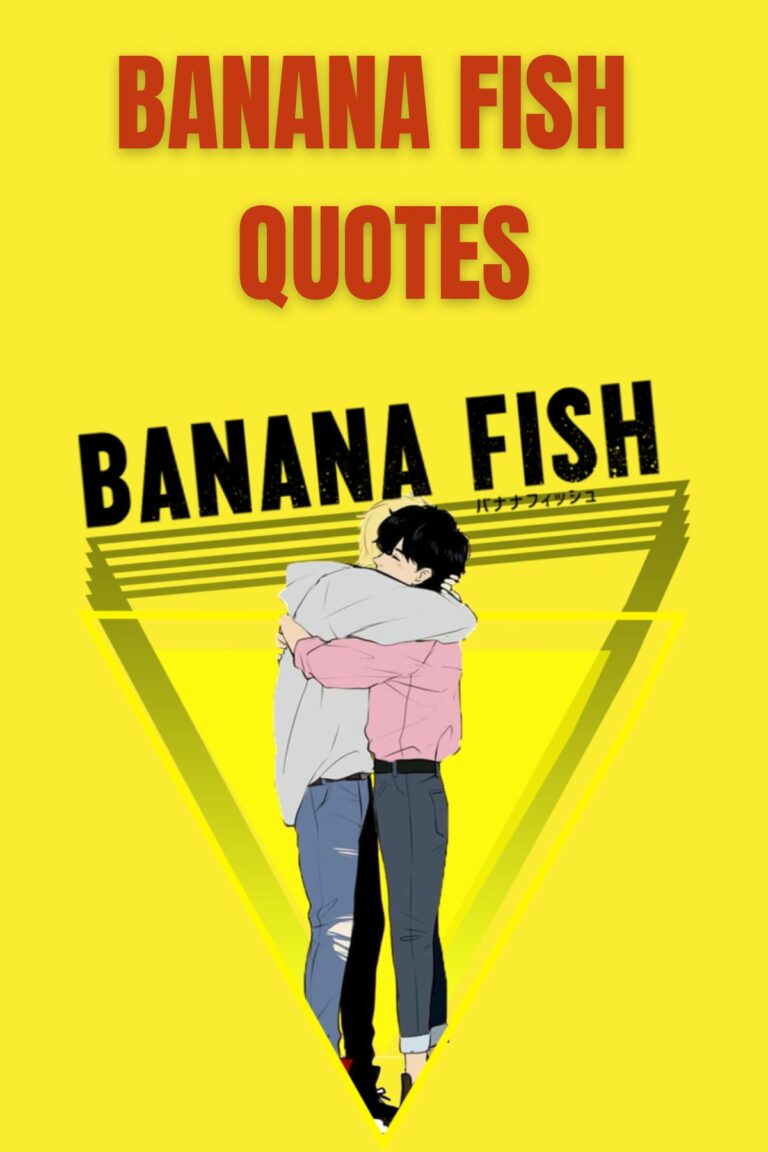 81 Banana Fish Quotes For Power Love & Living - Darling Quote