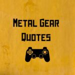 41 Inspirational Metal Gear Quotes - Darling Quote