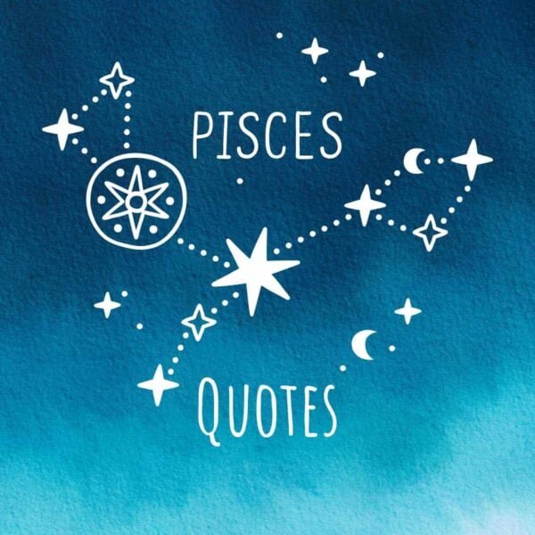 Top Famous Pisces Quotes You'll Love - Darling Quote