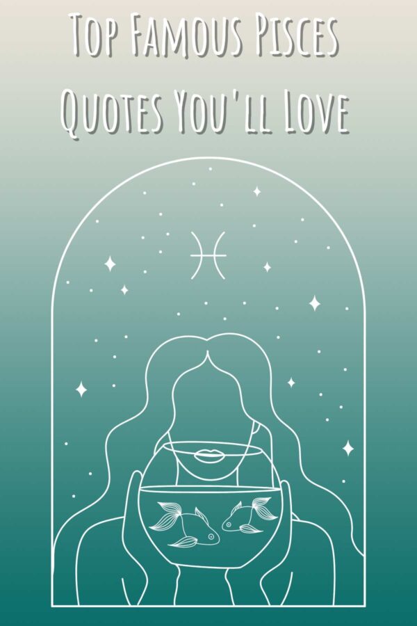 Top Famous Pisces Quotes You'll Love - Darling Quote
