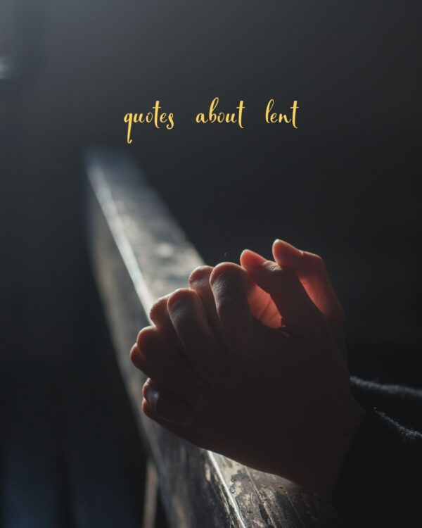 52 Quotes About Lent For Abstaining Inspiration - Darling Quote