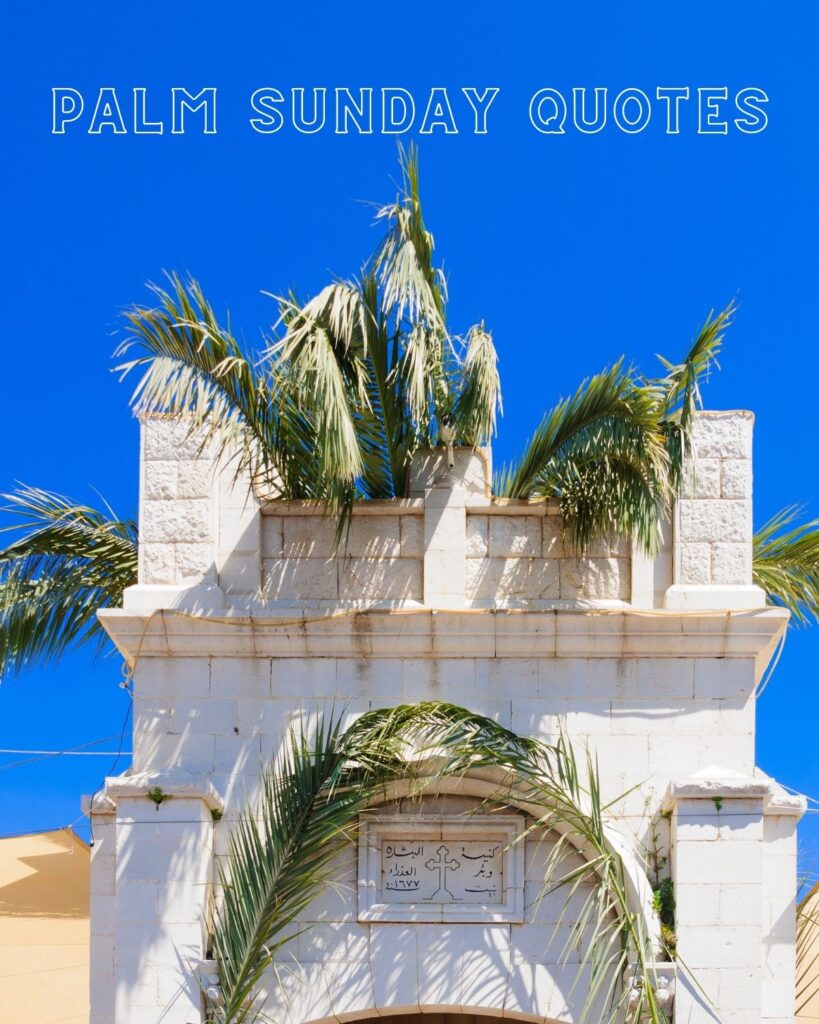 57 Palm Sunday Quotes For This Easter - Darling Quote