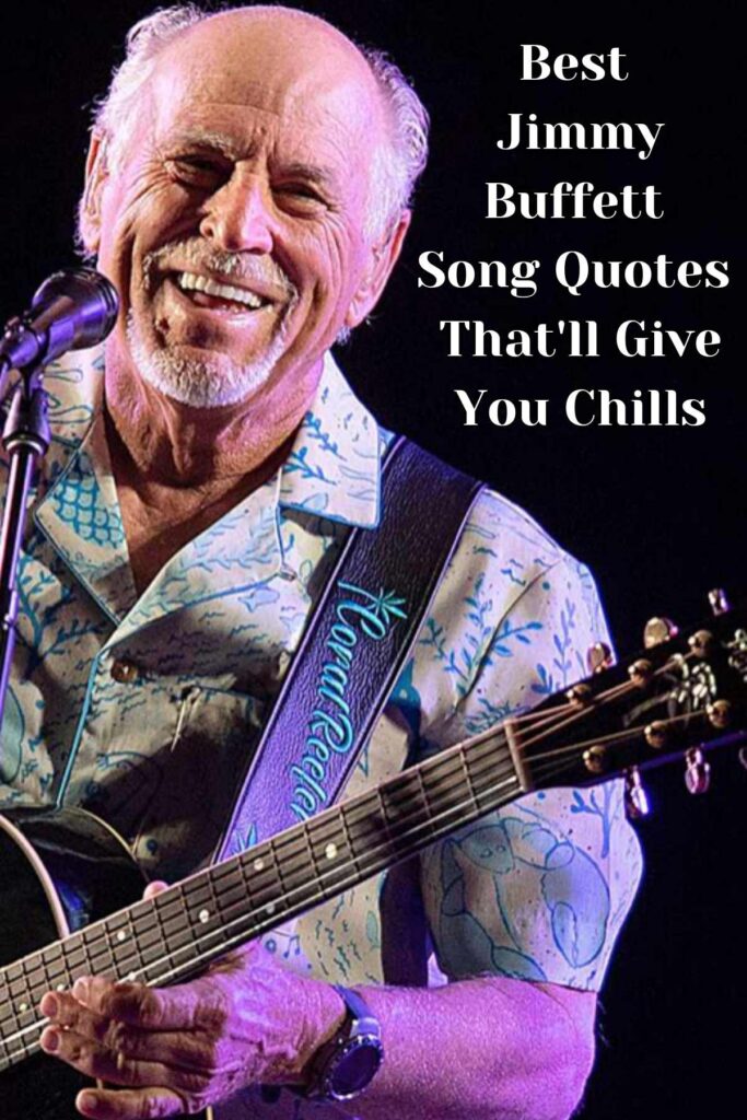Best Jimmy Buffet Song Quotes That'll Give you Chills - Darling Quote