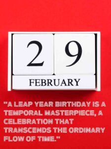 51 Best Leap Year Birthday Quotes - Darling Quote