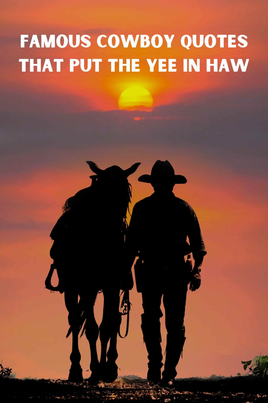 Famous Cowboy Quotes That Put The Yee In Haw - Darling Quote
