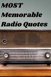 71 MOST Memorable Radio Quotes - Darling Quote